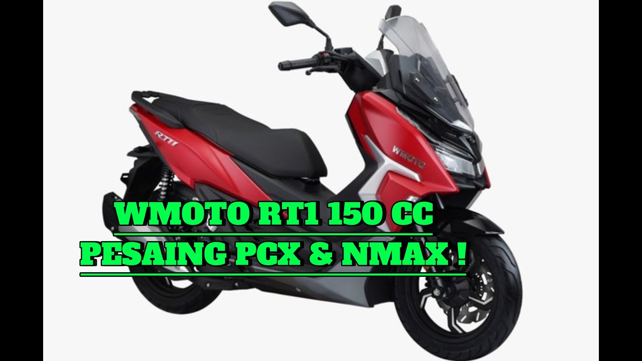 👉MOTOR TERBARU WMOTO RT1 150CC PESAING PCX & NMAX - YouTube