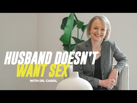 Husband Doesn’t Want Sex | Dr. Carol