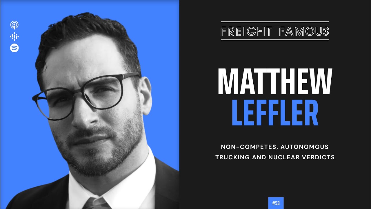 Freight Famous Ep.53: Non-competes, Autonomous Trucking and Nuclear ...