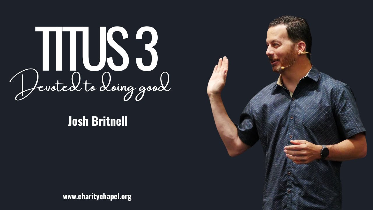 Devoted to doing good (Titus 3) - Josh Britnell - YouTube