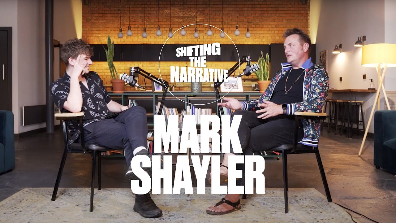 Mark Shayler - Shifting The Narrative - YouTube
