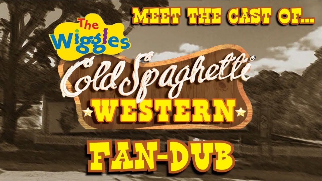The Wiggles - Cold Spaghetti Western (Fan-Dub) (Cast Interview) - YouTube
