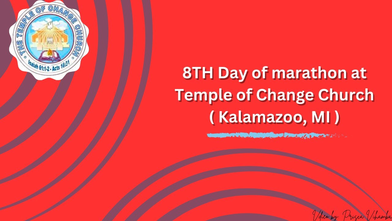 8TH Day of marathon at Temple of Change Church ( Kalamazoo, MI ) - YouTube