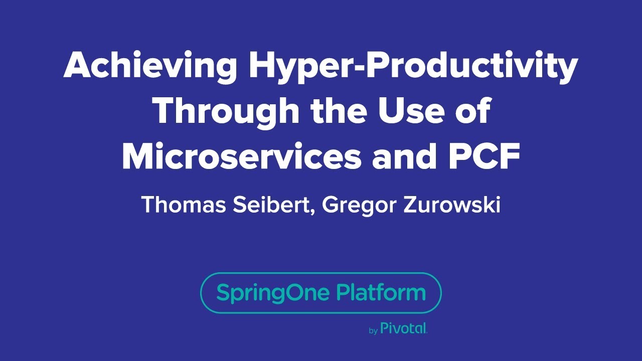 Achieving Hyper-Productivity Through the Use of Microservices and PCF ...