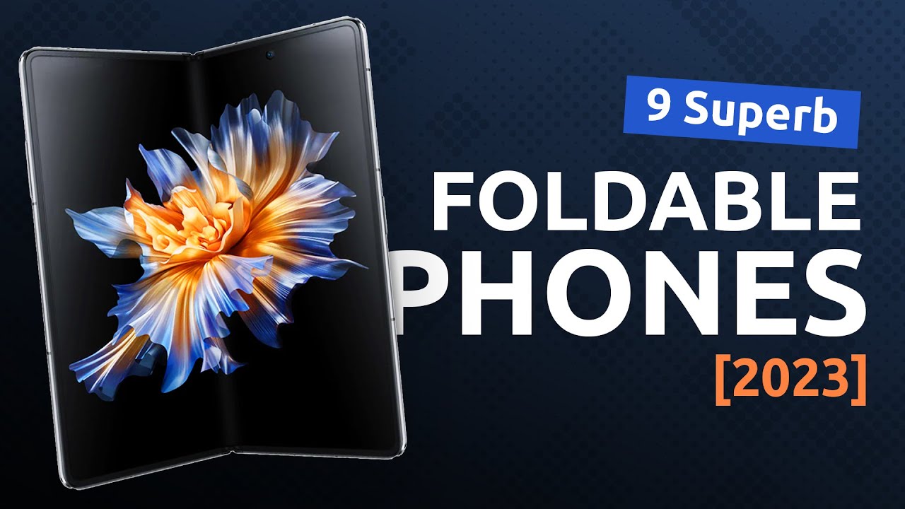 9 Remarkable FOLDABLE PHONES in 2023: Shaping The Future of The ...