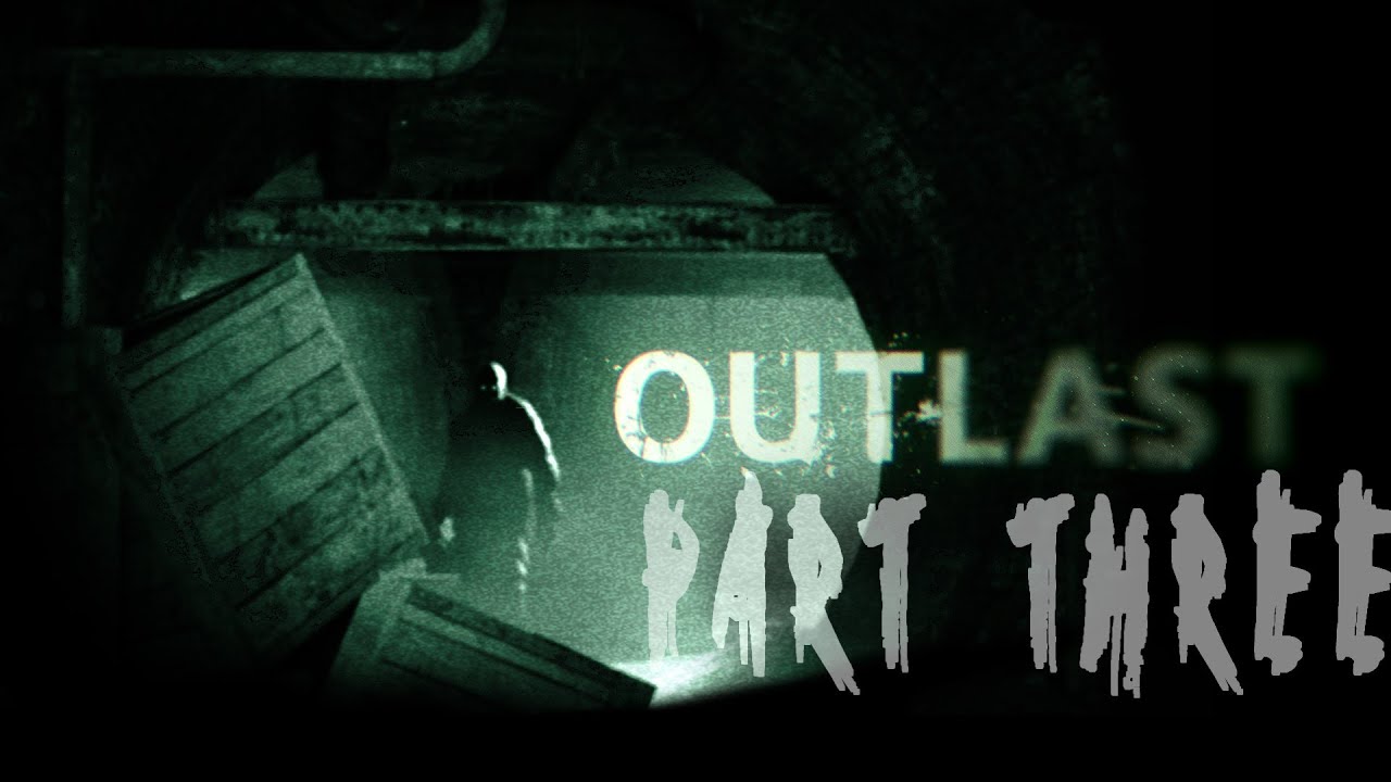 Outlast - Part 3 - YouTube