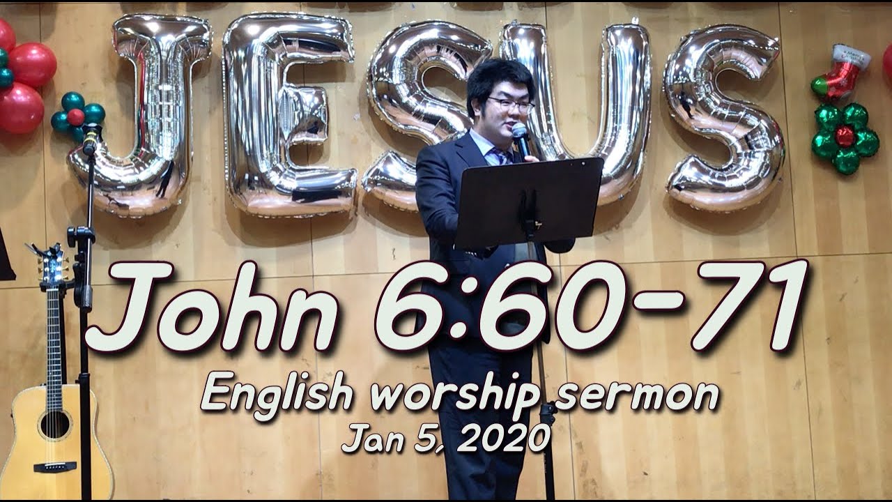 English Sermon in Seoul on JAN 5, 2020 / John 6:60-71 / Dongan English Worship / KOREA CHURCH ...