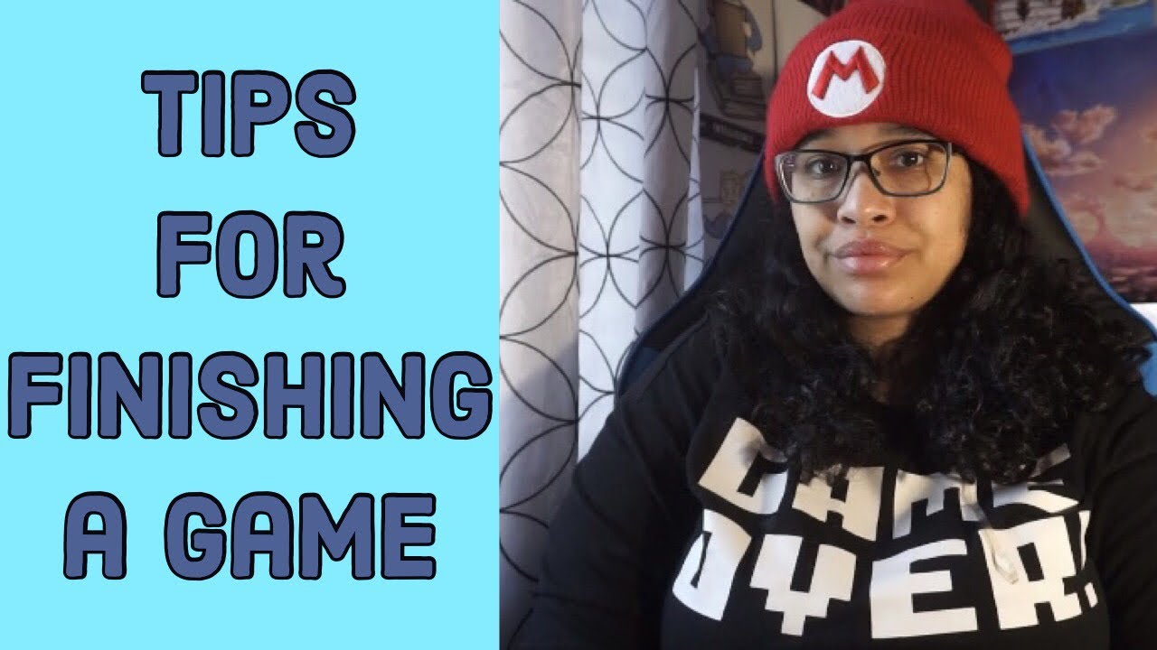 Tips For ACTUALLY Finishing Your Games - YouTube