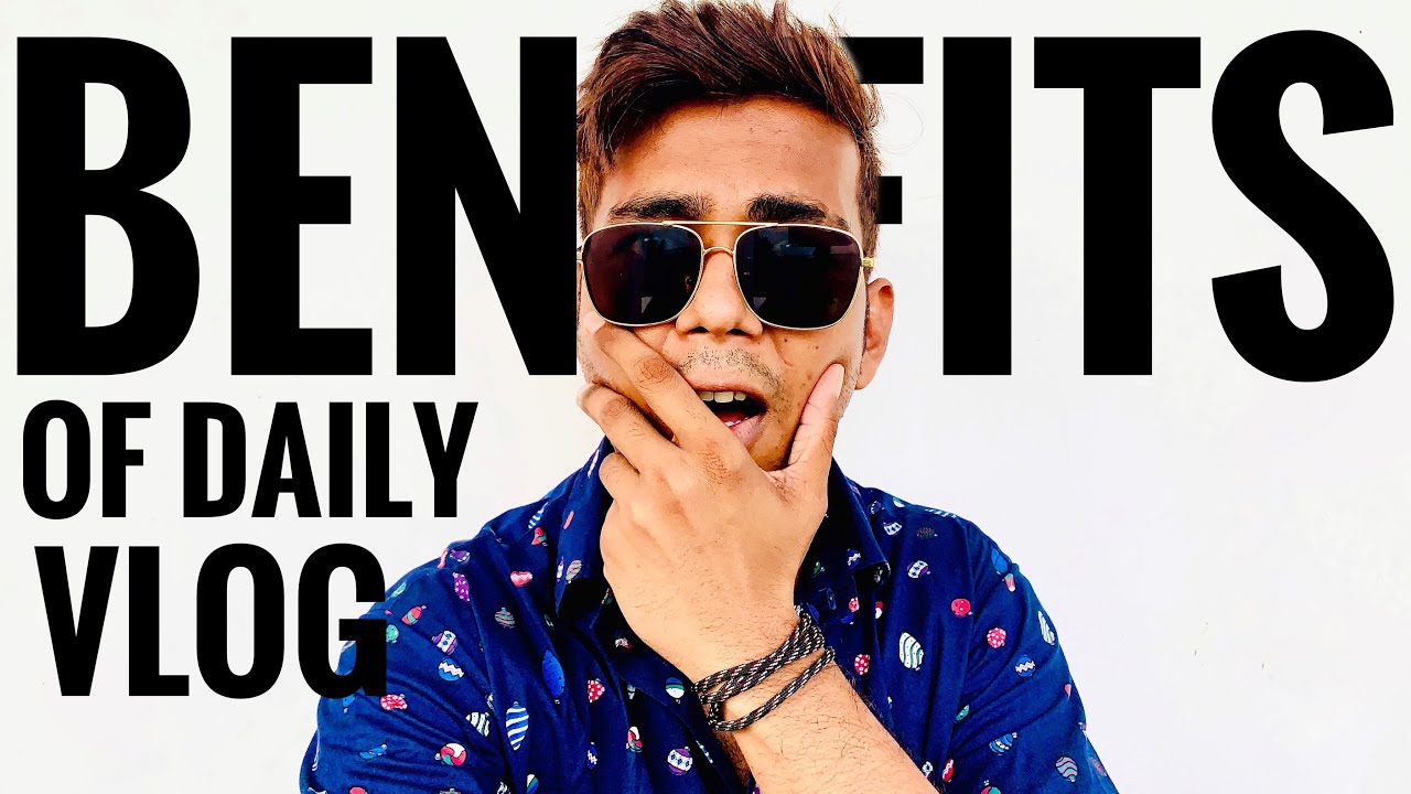 BENEFITS of daily VLOG | Daily Vlog | Daily Vlog Series - YouTube