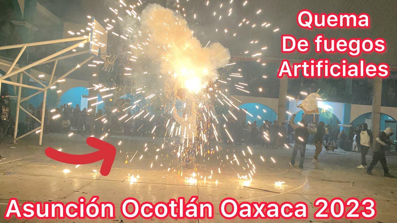 Espectacular 🥰 Quema de Fuegos artificiales en mi pueblito De Oaxaca ASUNCIÓN OCOTLAN OAXACA ...