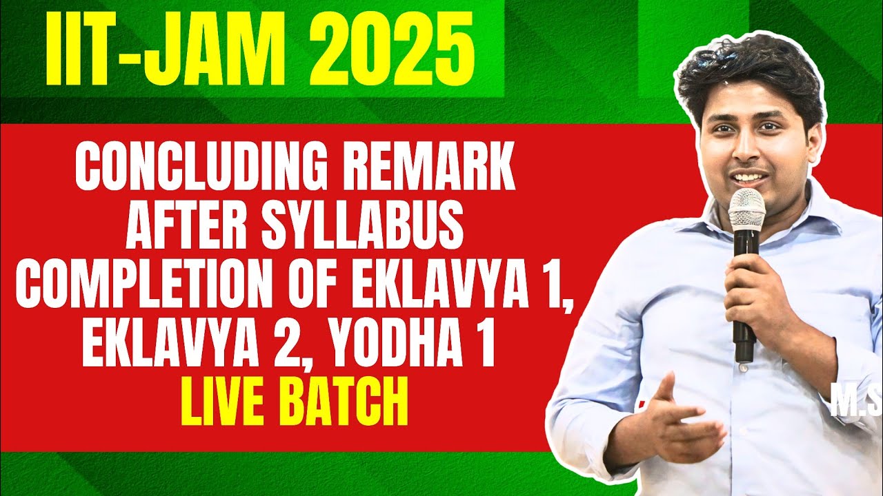 IIT-JAM 2025 Concluding Remark after syllabus completion of Eklavya 1, Eklavya 2, Yodha 1 Live ...