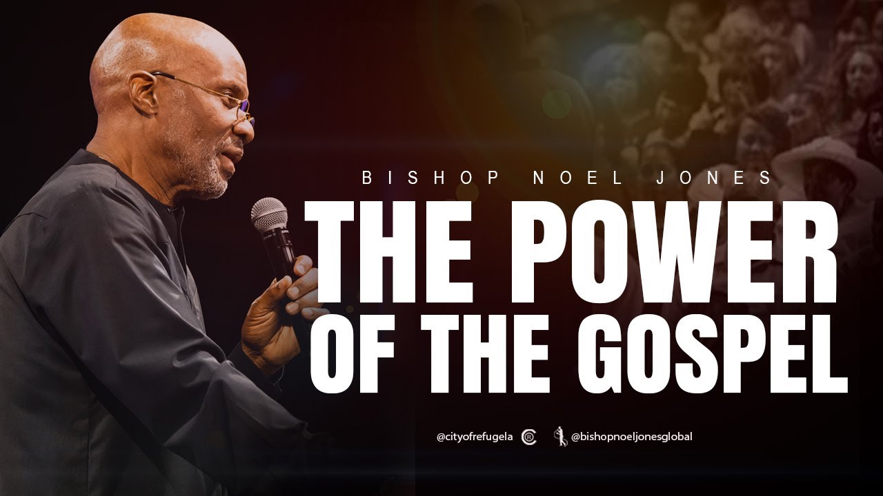 BISHOP NOEL JONES // THE POWER OF THE GOSPEL// 06-30-2024 - YouTube
