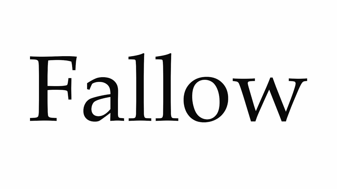 How to Pronounce Fallow - YouTube