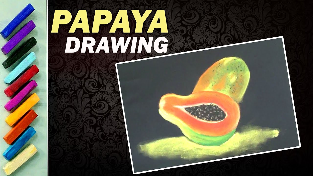 Papaya Drawing for Beginners with Soft Pastels | How To Paint Papaya ...