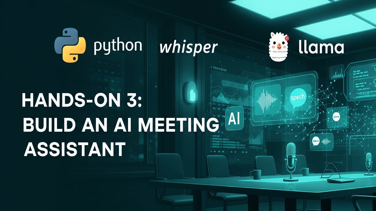 Hands-on 3: Build an AI Meeting Assistant with Python, Whisper, and ...