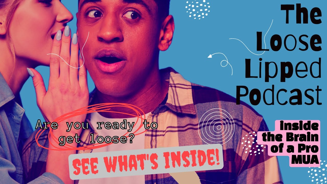 The Loose Lipped Podcast - Are you ready to get loose? - YouTube