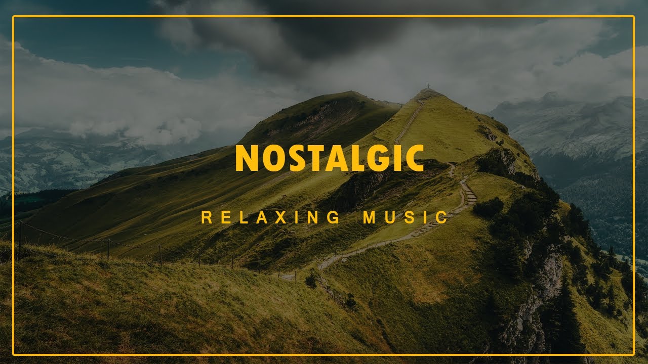 Nostalgic music instrumental for relaxing background |Relax Music ...