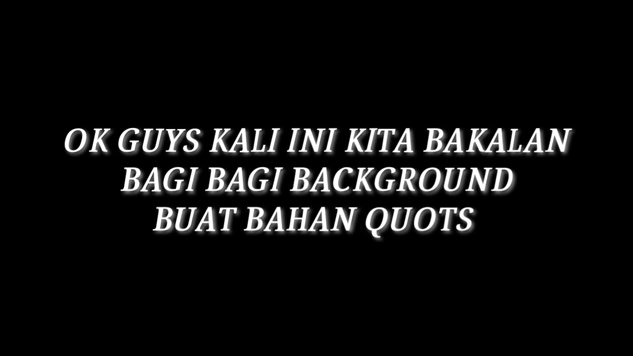 BAGI-BAGI BACKGROUND QUOTS/TEMPLATE - YouTube