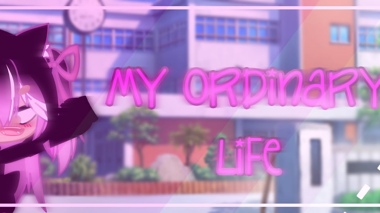 - My Ordinary Life - ||meme|| //read desk// - YouTube