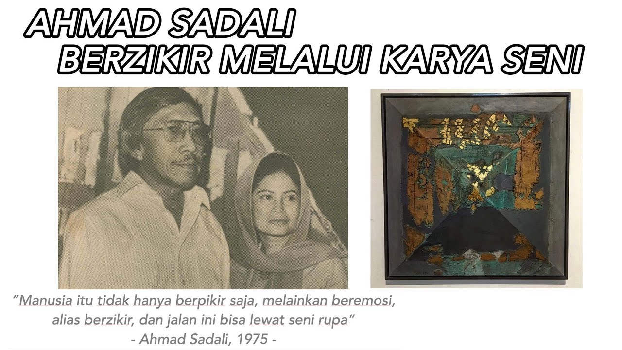 AHMAD SADALI BERZIKIR MELALUI KARYA SENI - YouTube