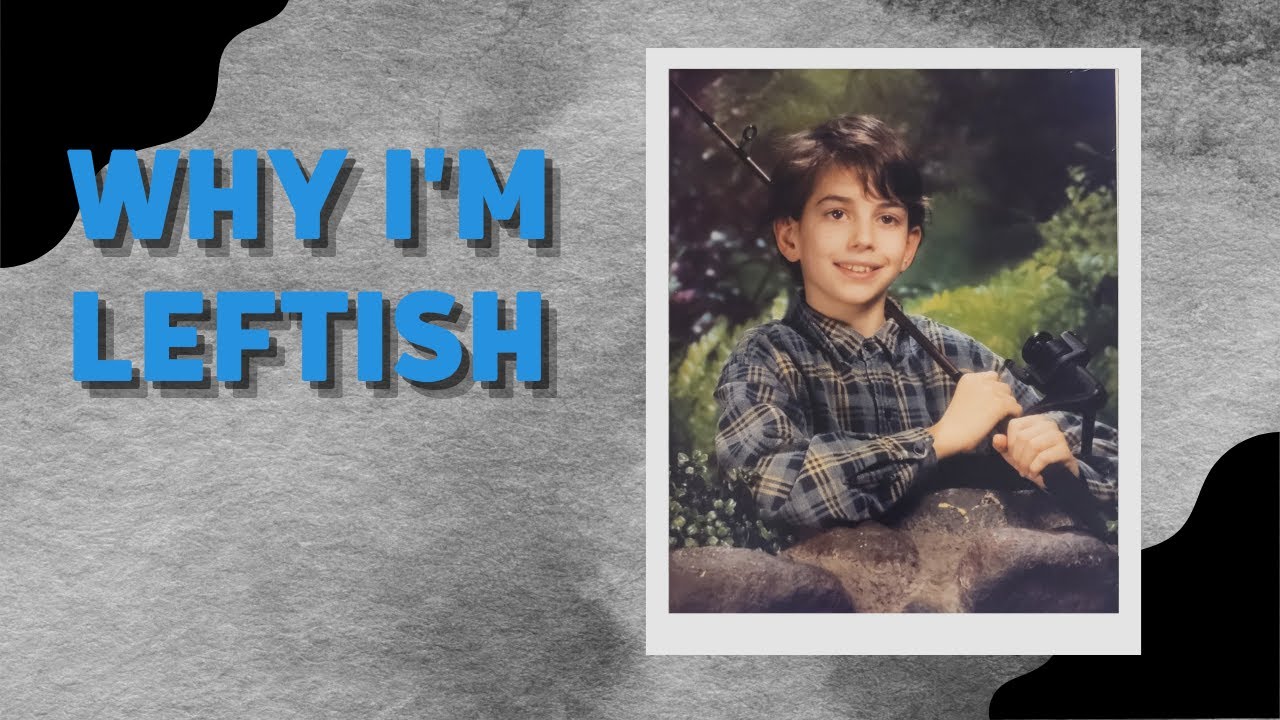 Why I'm Leftish - YouTube