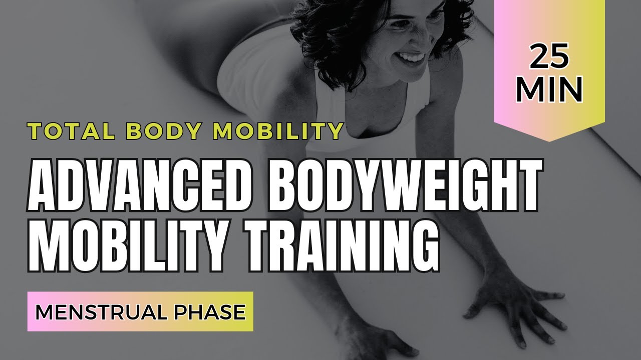 Menstrual: Advanced Bodyweight Mobility Workout To Replenish Energy & Reduce PMS (Low-Intensity ...
