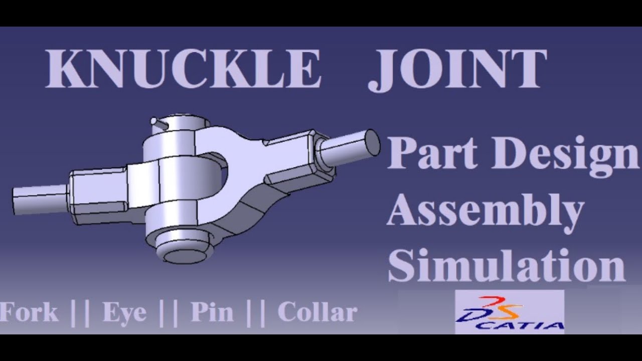 Knuckle Joint || Kinematics and Simulation || Assembly || Part Design ...