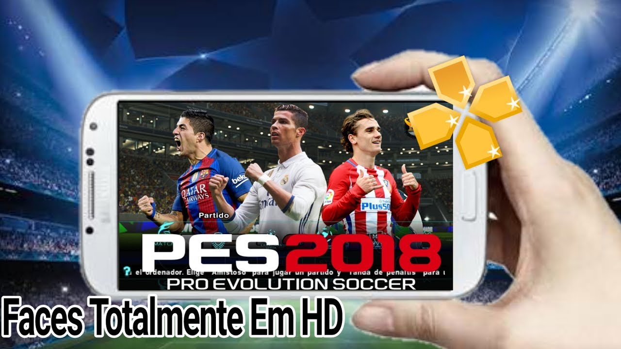 NOVO PATCH! PES 2018 PPSSPP EUROPEU Atualizado Faces Reais/ Gramados Em ...