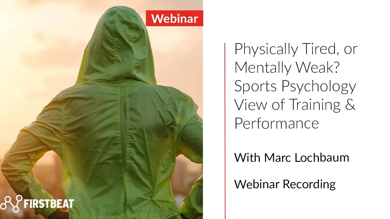 Physically Tired, or Mentally Weak? Sports Psychology View of Training ...