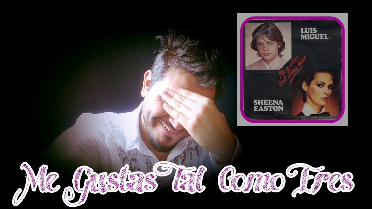 Me Gustas Tal Como Eres / Cover / Luis Miguel & Sheena Easton 🇲🇽🏴󠁧󠁢󠁳󠁣󠁴󠁿 - YouTube