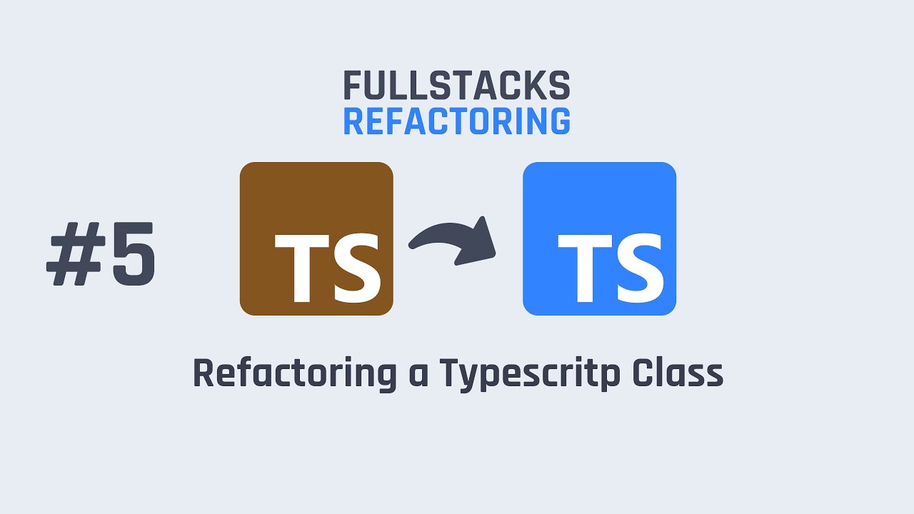 E05 Refactoring A Typescript Class Youtube