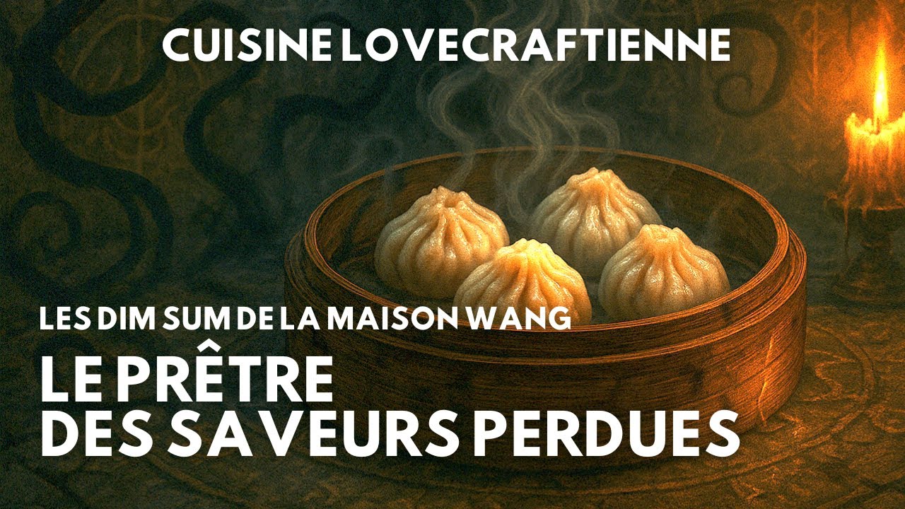 Les Dim Sum de la Maison Wang - Ep.1 - Le prêtre des saveurs perdues ...