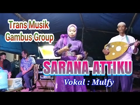 🔰TRANS MUSIK GAMBUS GROUP (SARANA ATTIKU) Cover.Dan Voc. Mulfy. - YouTube