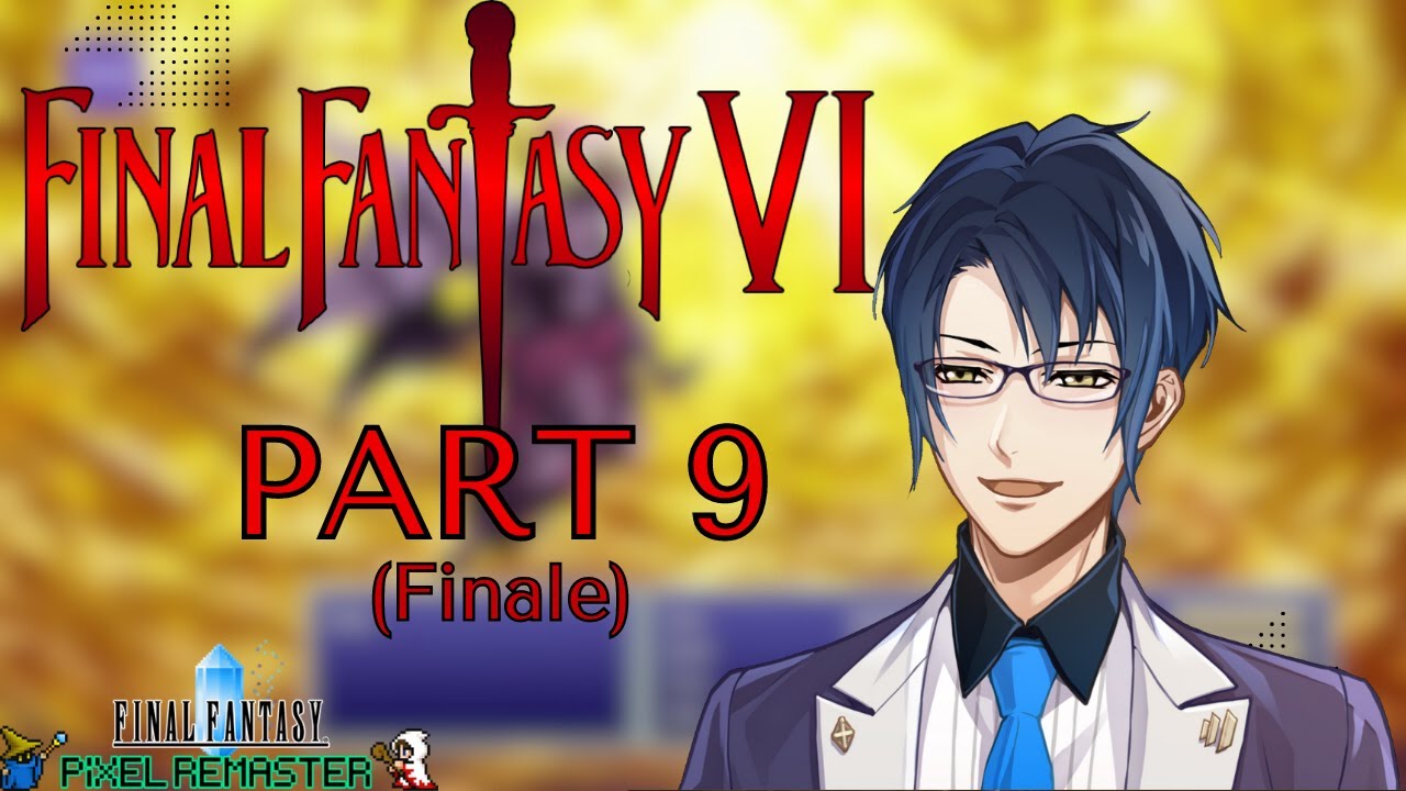 EVERY BEGINNING HAS AN END - Final Fantasy VI #9 (finale) - YouTube