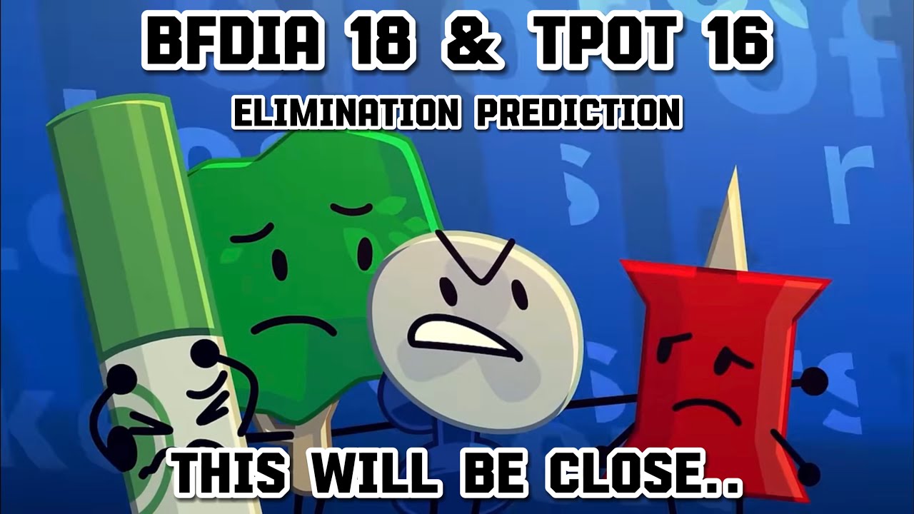 BFDIA 18 & TPOT 16 elimination prediction - YouTube