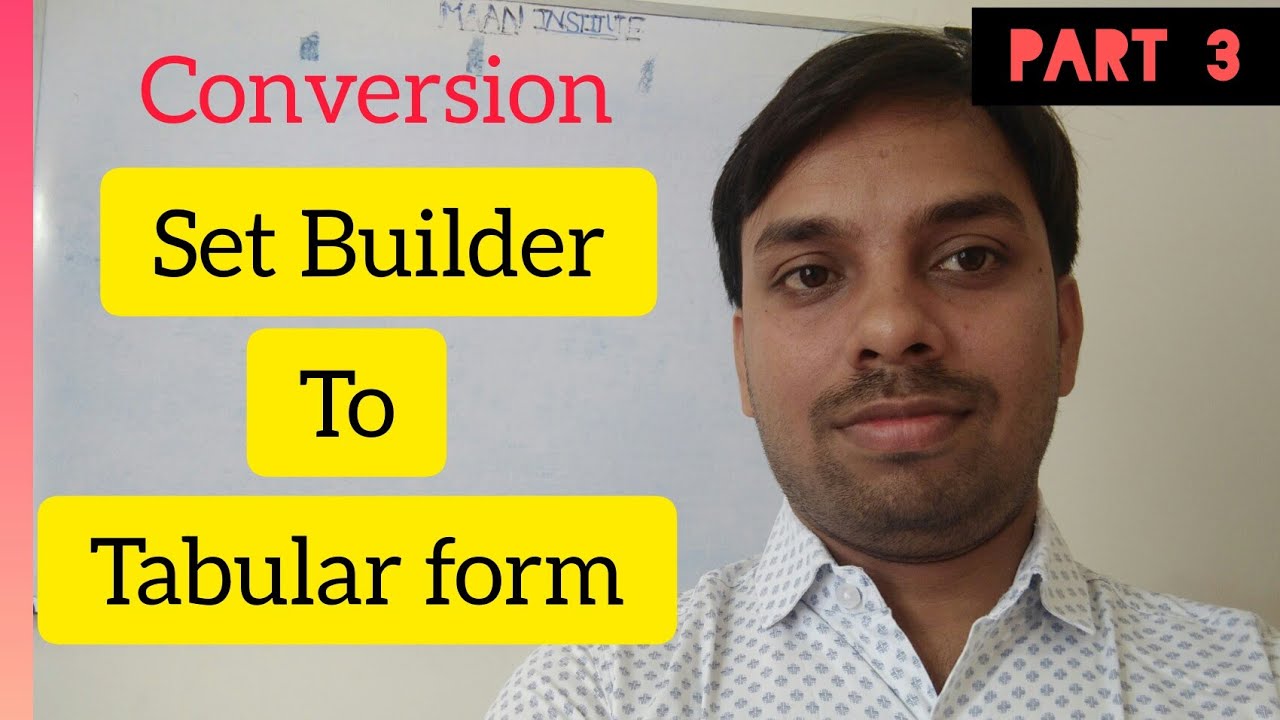 Conversion (Set builder to tabular form) | Sets | Part 3 ...