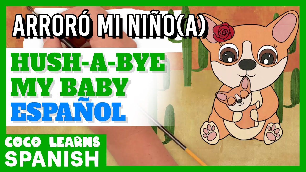 Spanish Songs For Kids | ARRORÓ MI NIÑO(A) | Hush-A-Bye My Baby ...