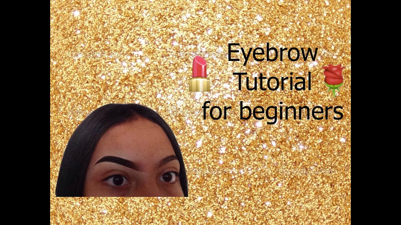 EYEBROW TUTORIAL FOR BEGINNERS| HOW TO SLAY EYEBROWS - YouTube