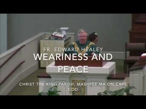 Weariness and Peace, Fr Edward Healey - YouTube
