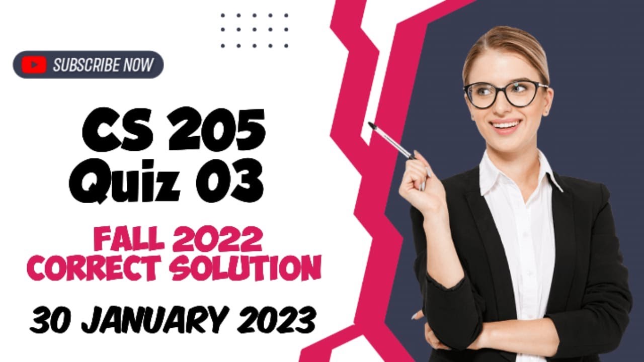 CS 205 Quiz 03 | Fall 2022 | 100% Correct Solution | End Date 30 January 2023 - YouTube