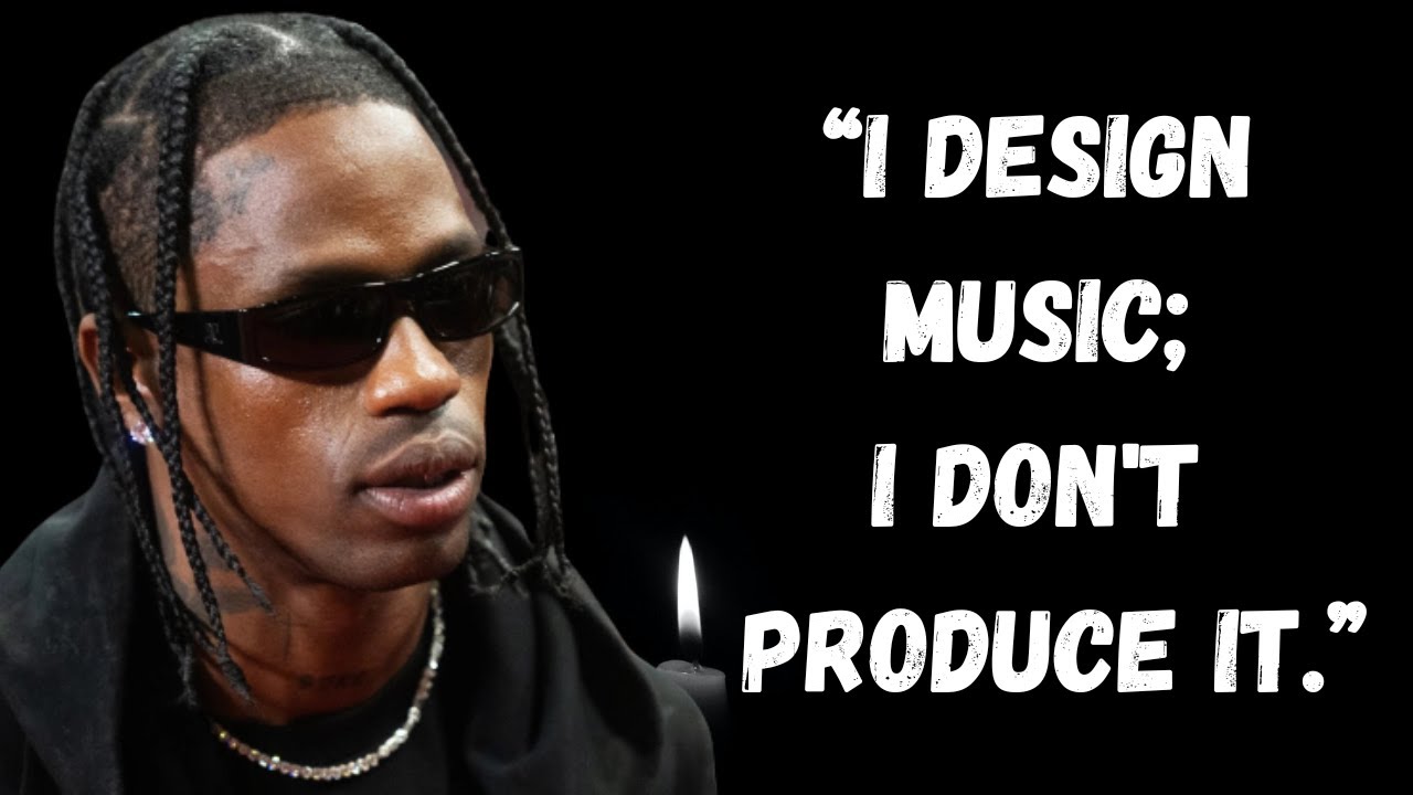 Exploring the Wisdom of Travis Scott | Inspiring Quotations | Quotation ...