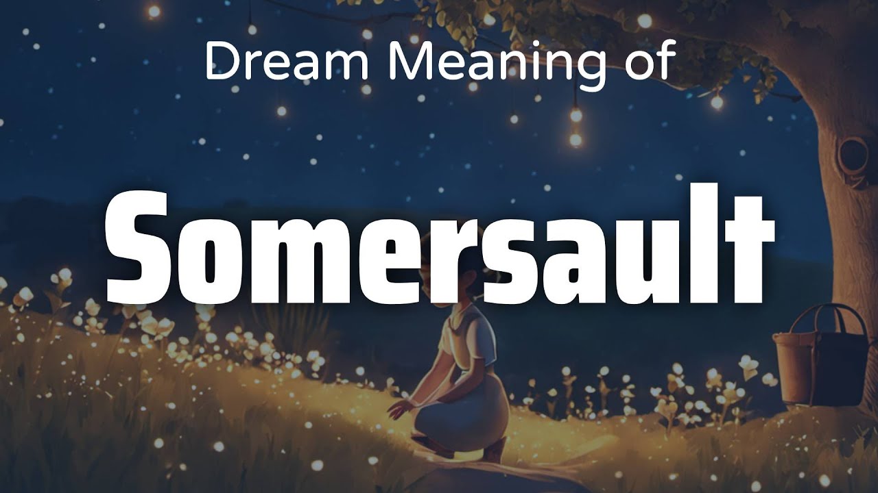 Somersault Dream Meaning & Symbolism | Interpretation Psychology - YouTube