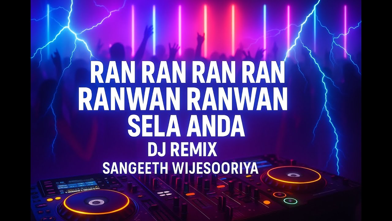 Ran Ran Ran Ran Ranwan Ranwan Sela Anda - Sangeeth Wijesooriya - Dj ...