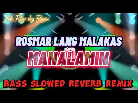 ROSMAR LANG MALAKAS (MANALAMIN) [BASS+SLOWED REVERB REMIX] Mr. Ronz vlog Remix - YouTube