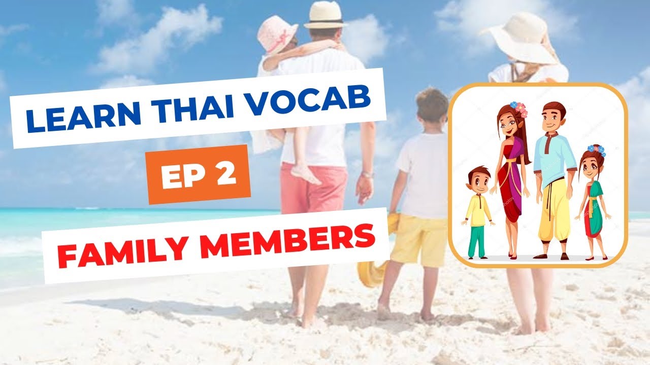 Learn Thai Vocab [ Ep 2 - Family Members ] - YouTube