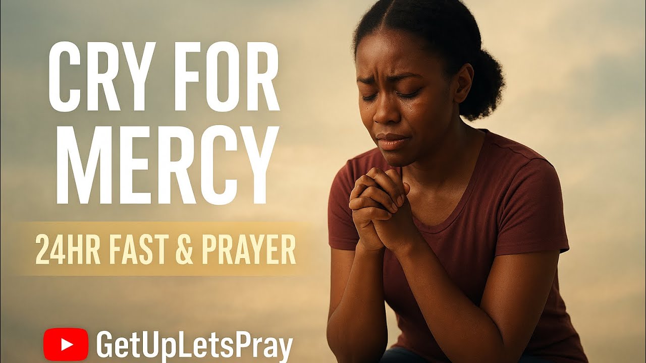 6TH HR- 24HR FAST- CRY FOR MERCY! - YouTube