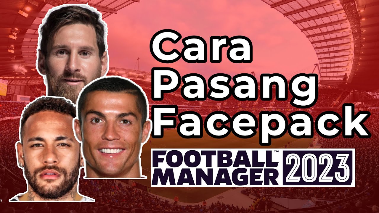 Ga Sampe 5 Menit, Cara Pasang Muka Pemain (Facepack) di Football ...