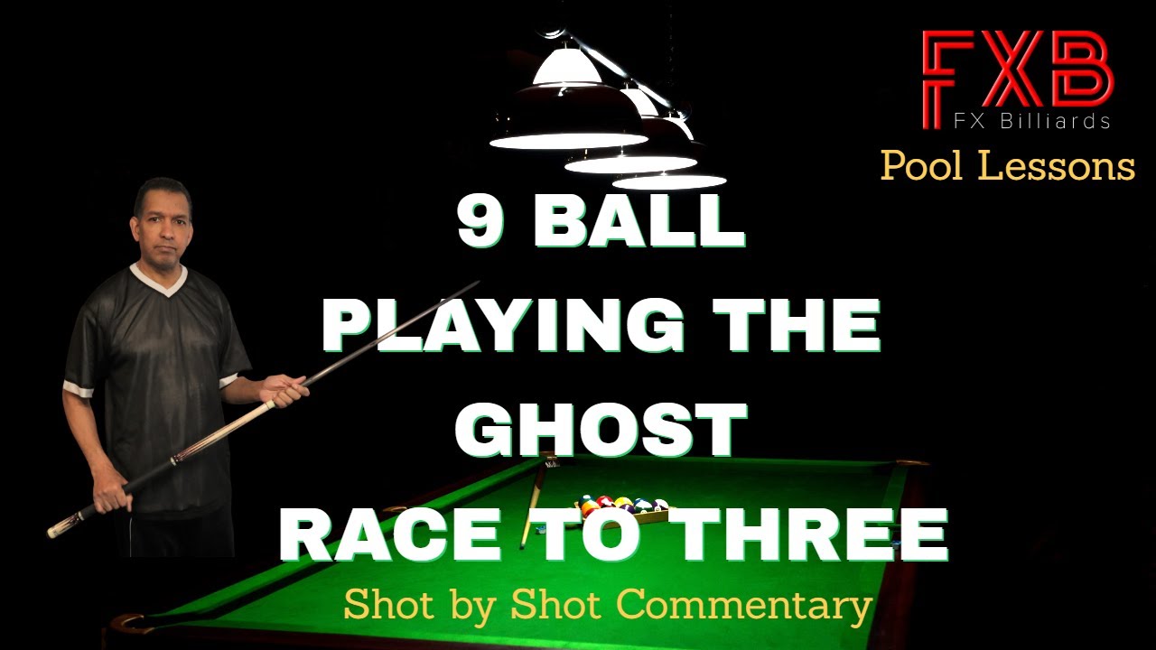9-BALL~PLAYING THE GHOST Race to 3 ~ Five Racks with commentary of ...