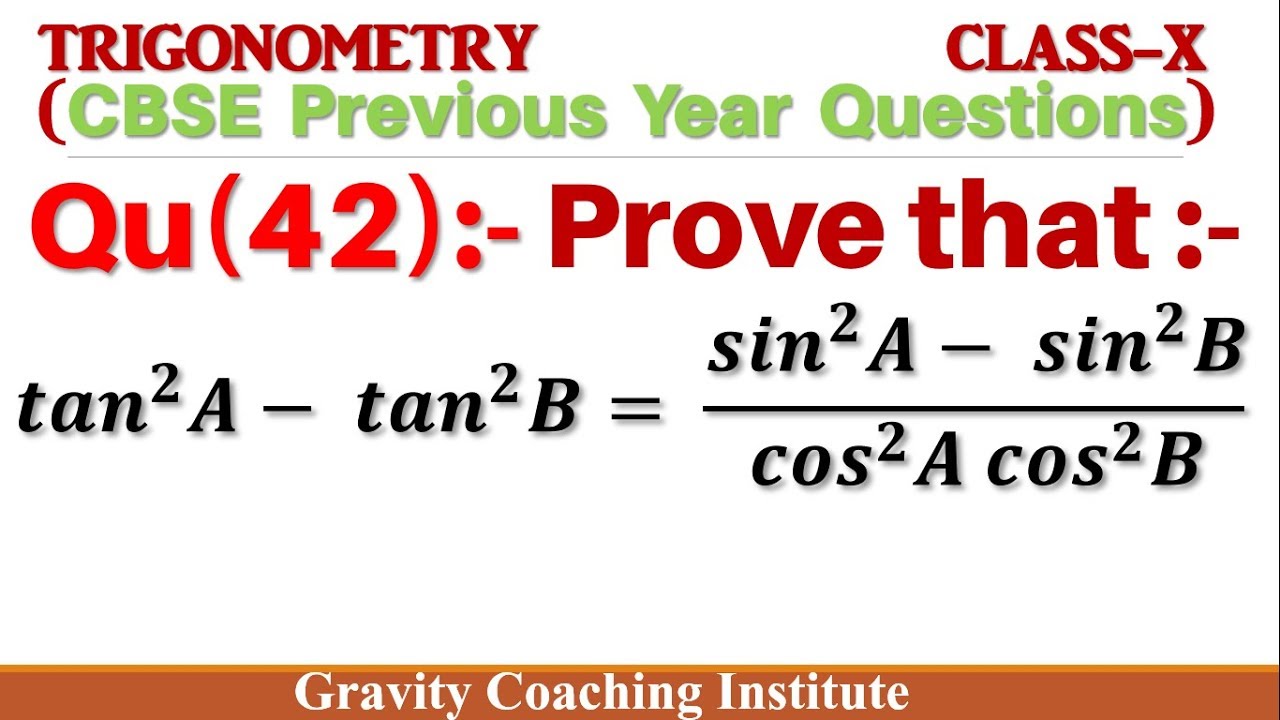 Q42 | Prove that tan^2 A- tan^2 B= (sin^2 A-sin^2 B)/(cos^2 A cos^2 B ...