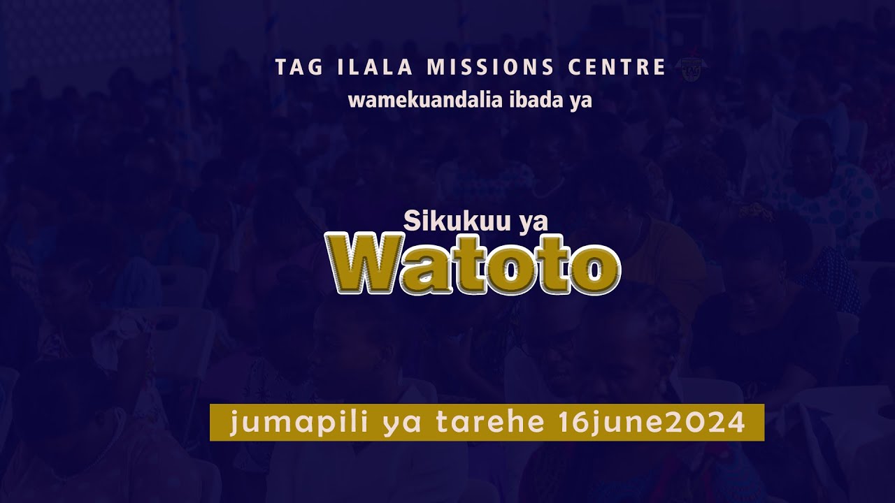 IBADA YA WATOTO TAG ILALA - YouTube